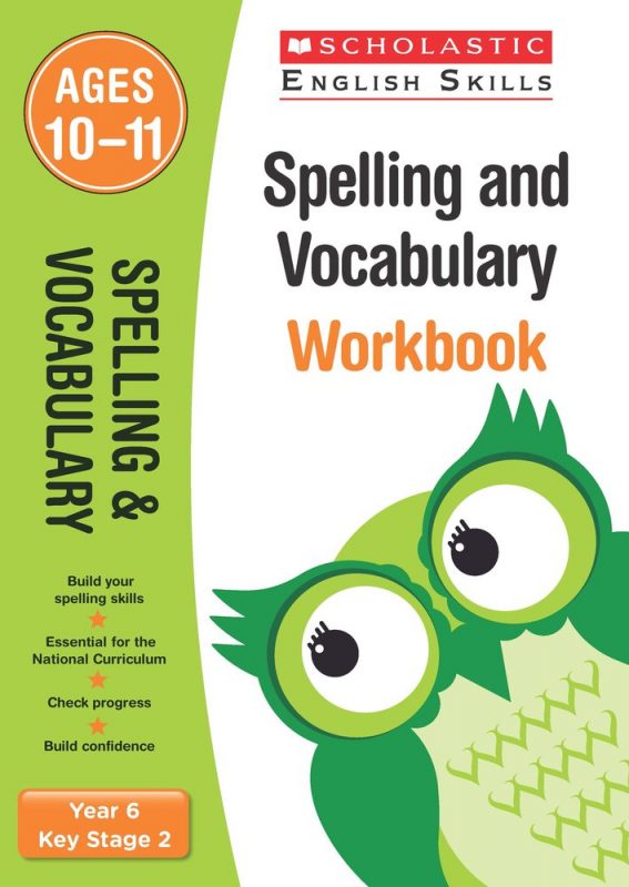 Scholastic Spelling and Vocabulary - Year 6 Workbook (KS2 English ...